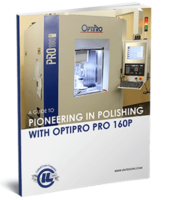 Guide to Pioneering in Polishing with OptiPro PRO 160P | United Lens ...